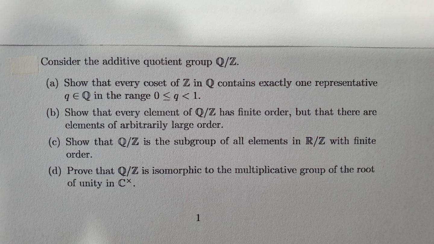 Solved Consider the additive quotient group Q/Z. (a) Show | Chegg.com