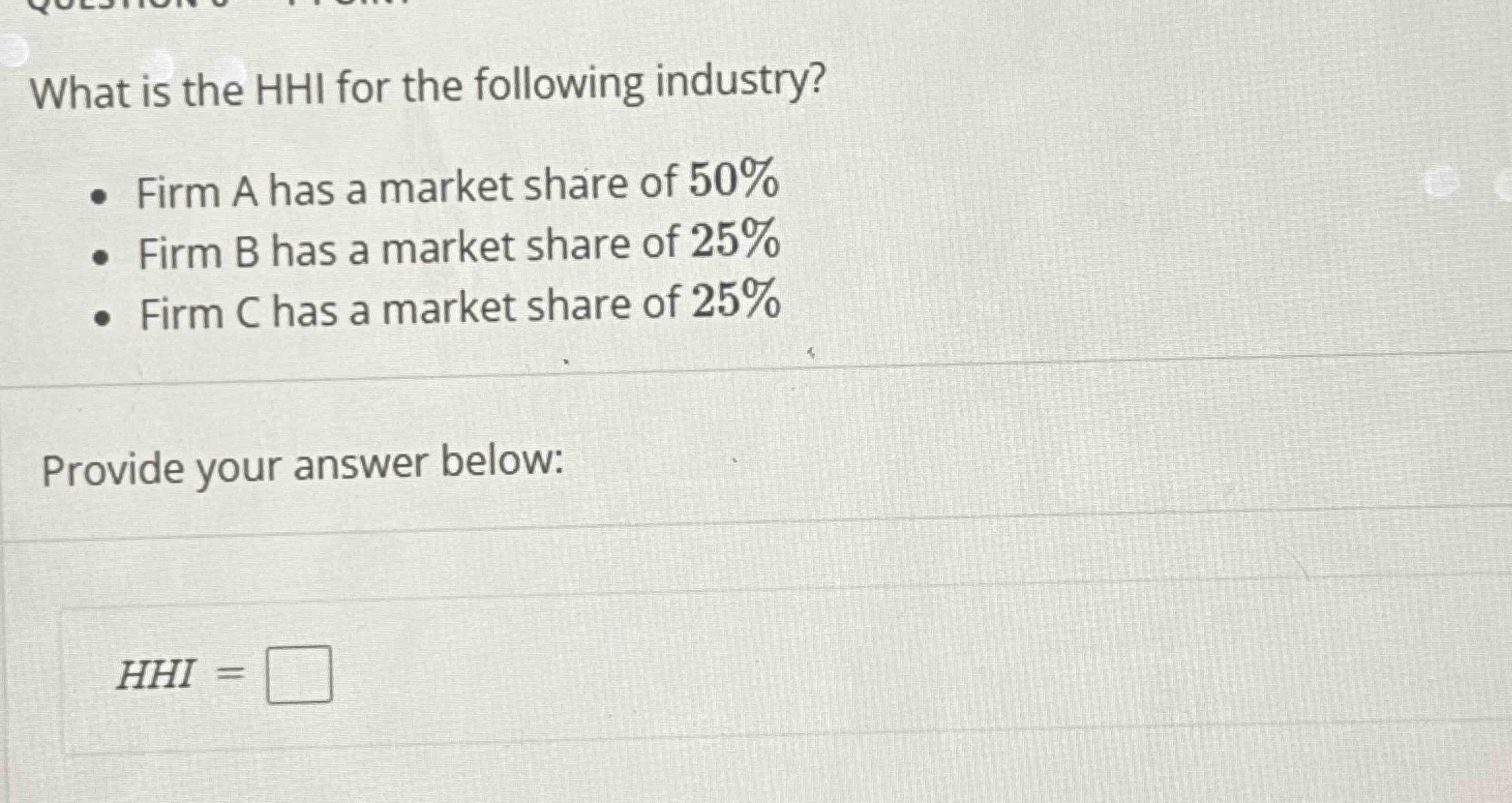 Solved What is the HHI for the following industry?• ﻿Firm A | Chegg.com