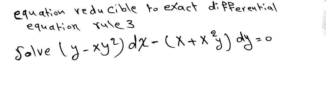 equation reducible to exact differential equation | Chegg.com