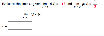 Solved Evaluate the limit L, given lim x)--12 and lim g(x) | Chegg.com