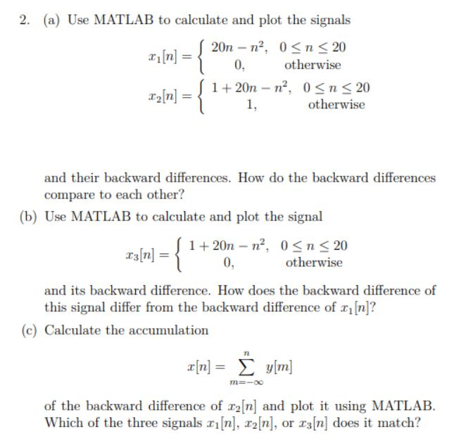 Solved 2. (a) Use MATLAB to calculate and plot the signals | Chegg.com