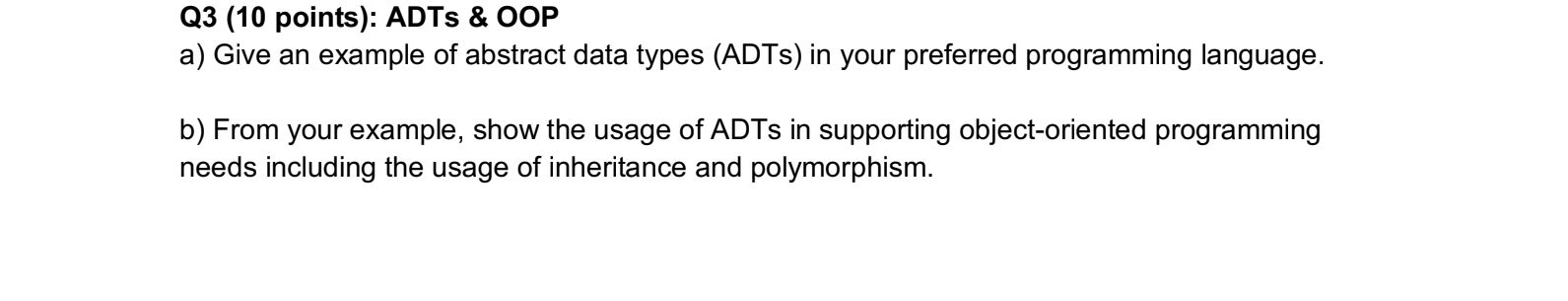 Solved Q3 (10 points): ADTs & OOP a) Give an example of | Chegg.com