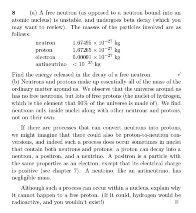 Solved 8 (a) A free neutron (as opposed to a neutron bound | Chegg.com