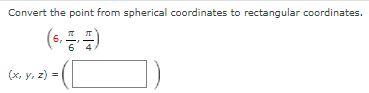 Solved Convert the point from spherical coordinates to | Chegg.com