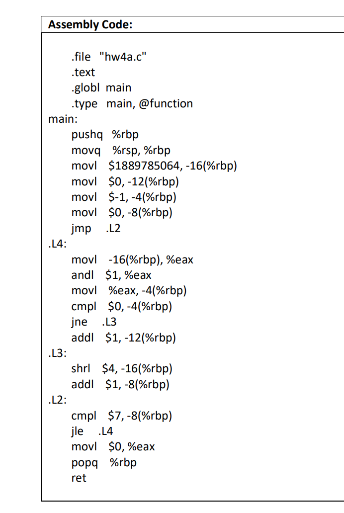 Assembly Code: .file "hw4a.c" .text .globl main .type | Chegg.com