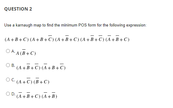 Solved QUESTION 2 Use a karnaugh map to find the minimum POS | Chegg.com