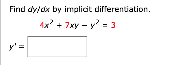 Solved Find dy/dx by implicit differentiation. 4x2 + 7xy - | Chegg.com