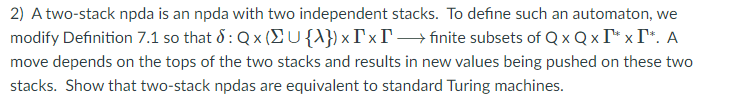 Solved 2) A two-stack npda is an npda with two independent | Chegg.com