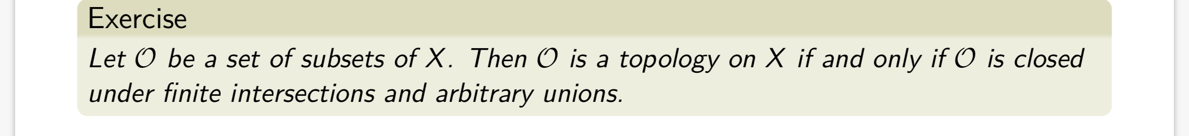 Solved ExerciseLet O ﻿be a set of subsets of x. ﻿Then O ﻿is | Chegg.com