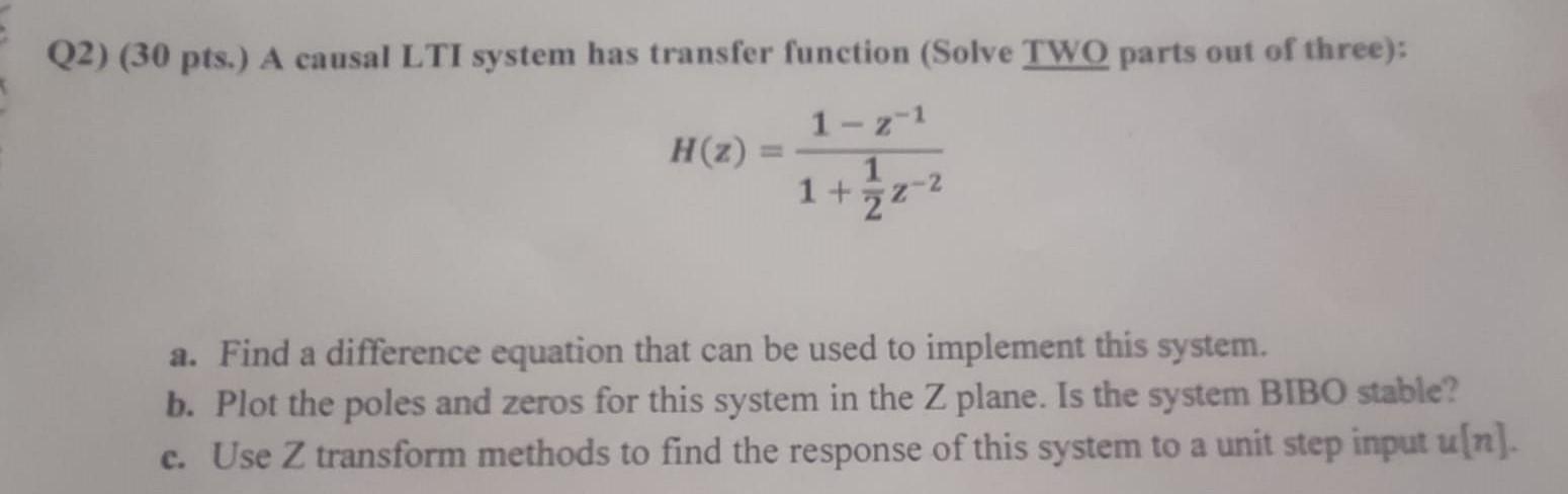 Solved Q2) (30 pts.) A causal LTI system has transfer | Chegg.com Solved Q2) (30 pts.) A causal LTI system has transfer | Chegg.com
