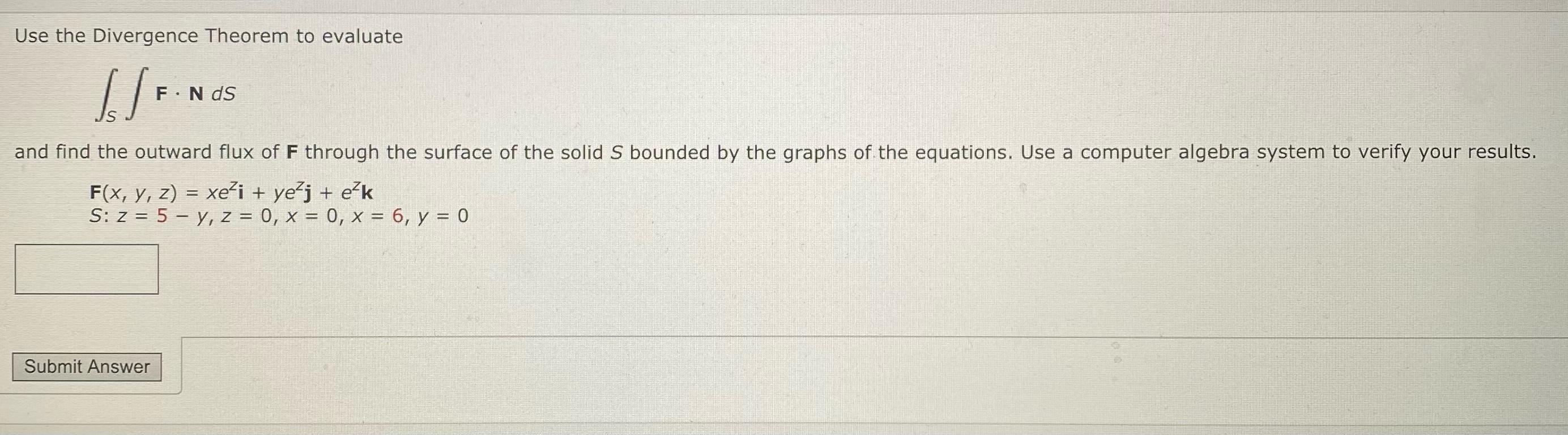 Solved Use the Divergence Theorem to evaluate int S f* NdS | Chegg.com