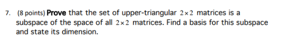 Solved 7. (8 points) Prove that the set of upper-triangular | Chegg.com
