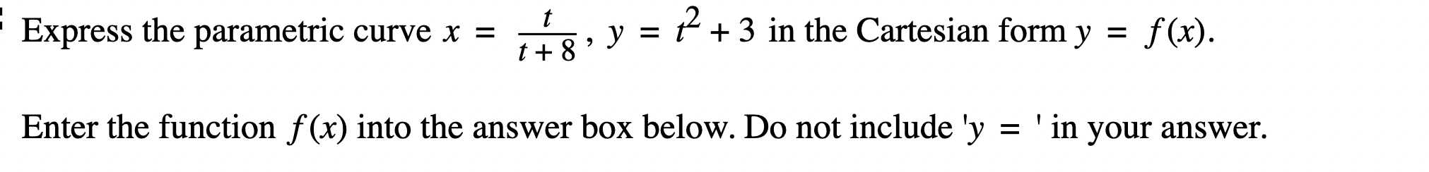 Solved A curve is given by x=t3+3t+1,y=t3−12t2+21t. Which | Chegg.com