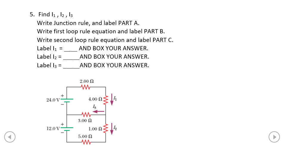 Solved 5. Find 11, 12, 13 Write Junction rule, and label | Chegg.com