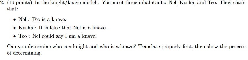 Solved 2. (10 points) In the knight/knave model : You meet | Chegg.com