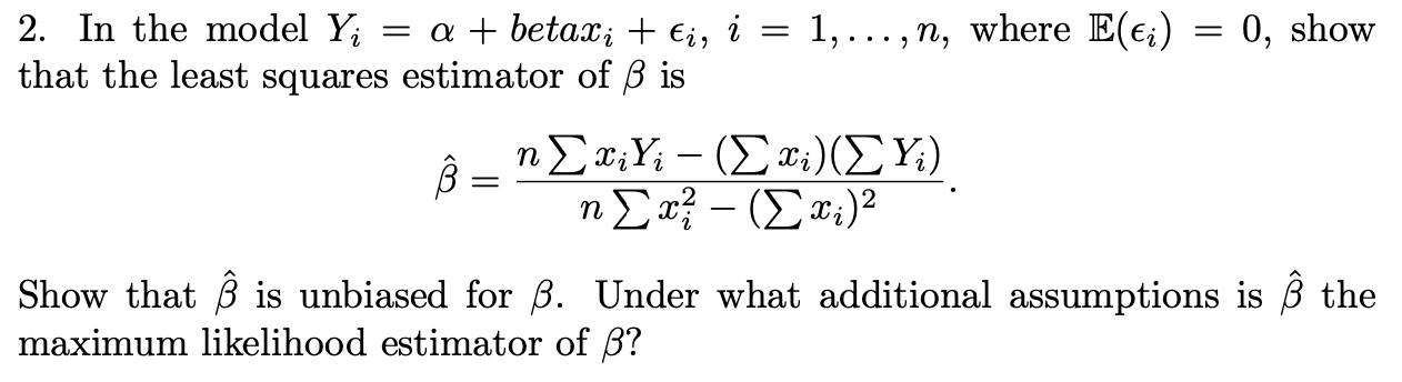 Solved 2. In the model Yi=α+ betax i+ϵi,i=1,…,n, where | Chegg.com