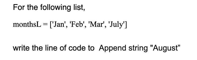 Solved For the following list, monthsL = ['Jan', 'Feb', | Chegg.com