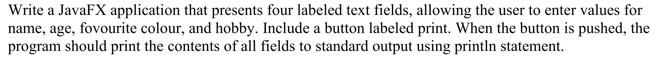 Solved Write a JavaFX application that presents four labeled | Chegg.com