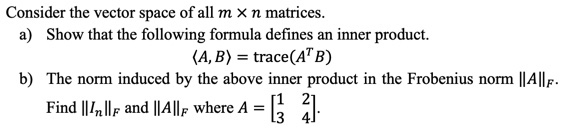 Solved Consider the vector space of all m×n matrices. a) | Chegg.com