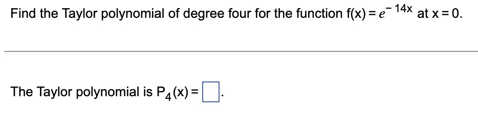 Solved Find the Taylor polynomial of degree four for the | Chegg.com