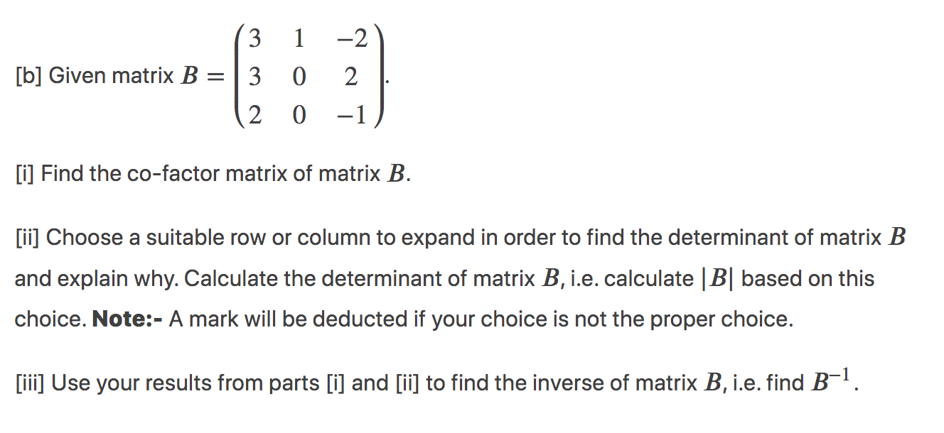 Solved [b] Given matrix B=⎝⎛332100−22−1⎠⎞. [i] Find the | Chegg.com