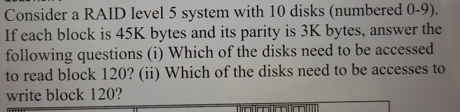 Solved Consider a RAID level 5 system with 10 disks | Chegg.com