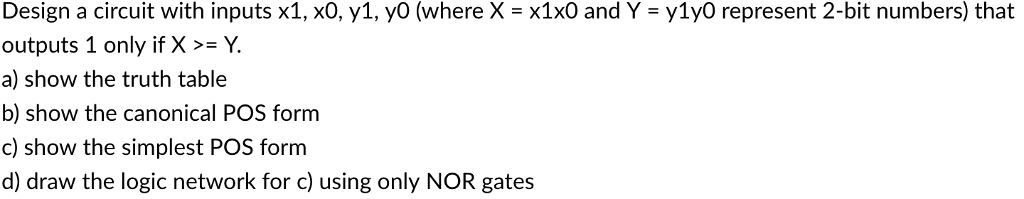Solved Design A Circuit With Inputs X1 X0 Y1 Y0 Where