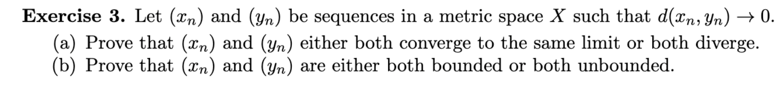 Exercise 3. Let (xn) and (yn) be sequences in a | Chegg.com