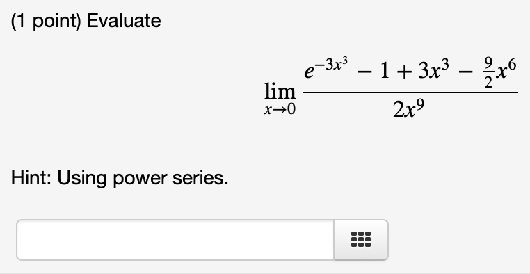 Solved (1 point) Evaluate e-3x- 1+3x36 2x9 lim Hint: Using | Chegg.com