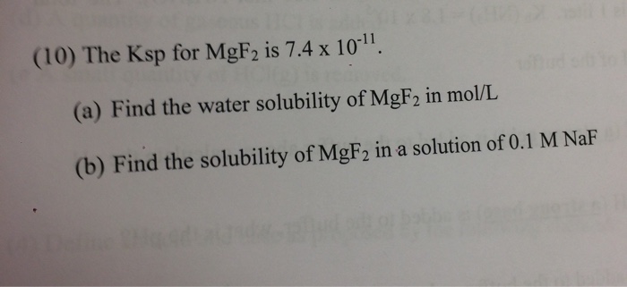 Solved The Ksp for MgF_2 is 7.4 times 10^-11. (a) Find the | Chegg.com
