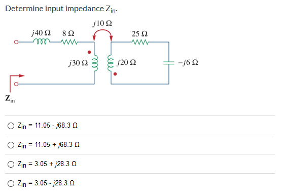 Solved Determine input impedance Zin- j10Ω j40 Ω 8 Ω 25 Ω | Chegg.com