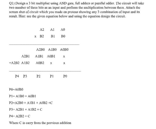 Solved Q1) Design a 3 bit multiplier using AND gate, full | Chegg.com