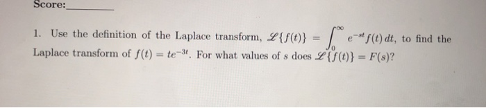 Solved Score:_ e-stf(t) dt, to find the Use the definition | Chegg.com