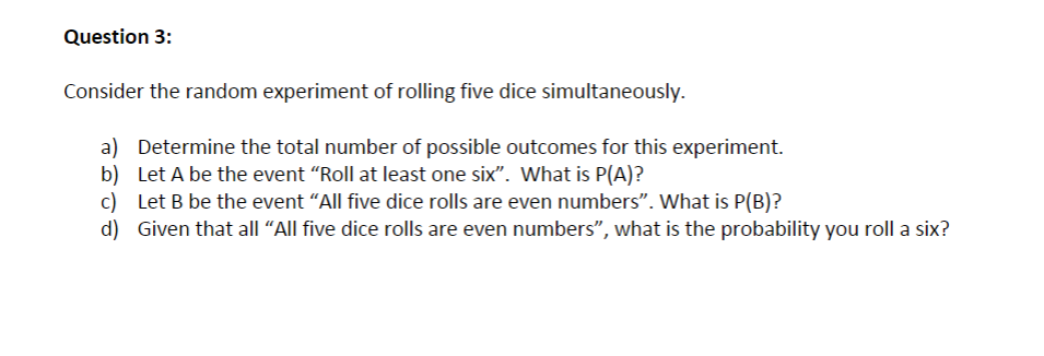 Solved Consider the random experiment of rolling five dice | Chegg.com