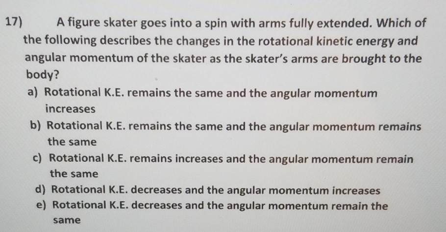 Solved 17) A figure skater goes into a spin with arms fully | Chegg.com