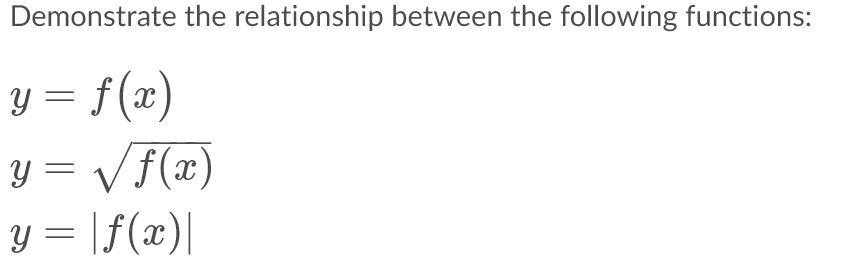 Solved Demonstrate the relationship between the following | Chegg.com