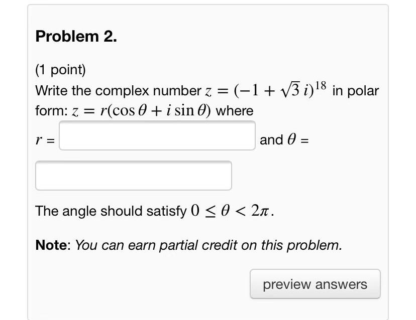 Solved Problem 2. (1 point) Write the complex number z = (-1 | Chegg.com