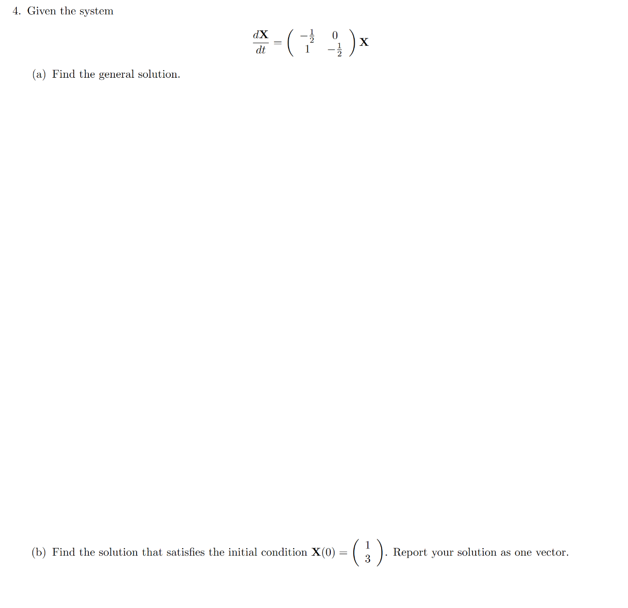 Solved dxdt=([-12,0],[1,-12])x(a) ﻿Find the general | Chegg.com