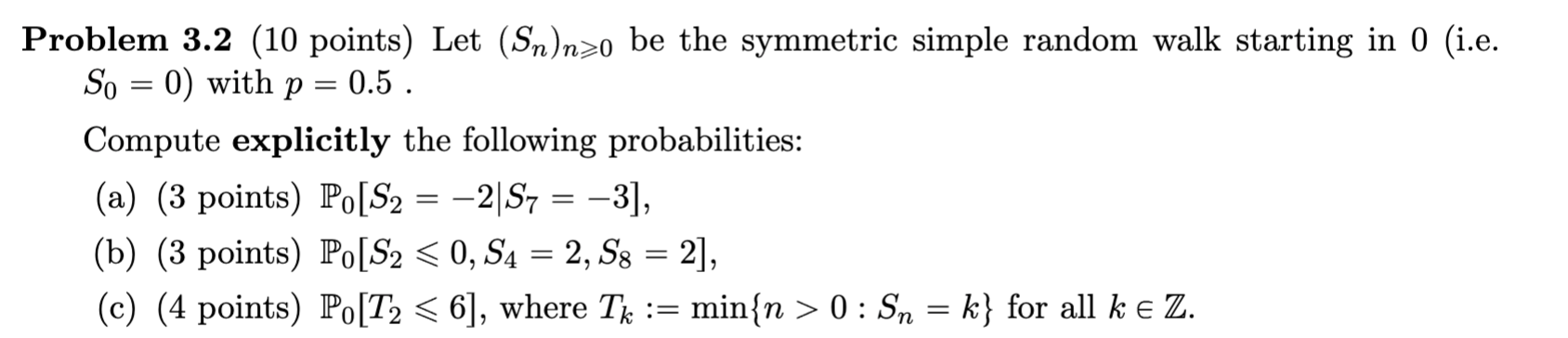 Solved Problem 3.2 (10 points) Let (Sn)n⩾0 be the symmetric | Chegg.com