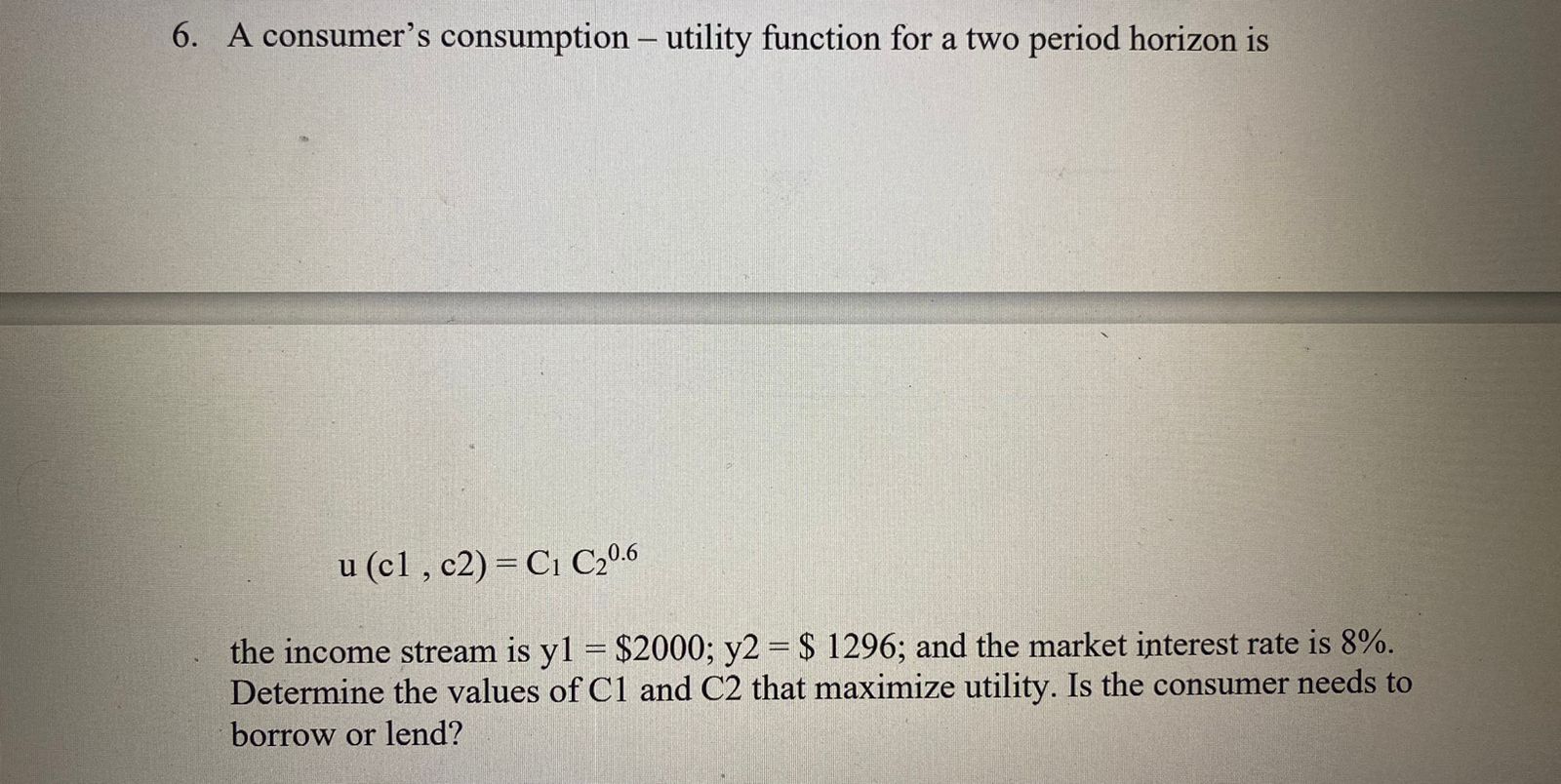 Solved 6. A consumer's consumption - utility function for a | Chegg.com