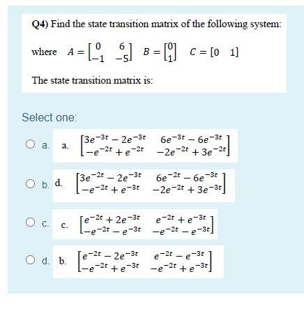 Solved Q4) Find the state transition matrix of the following | Chegg.com