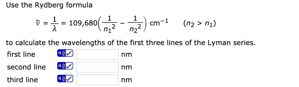 Solved Use the Rydberg formula p=춧=109,680 -前crm-1 (n2 > n1) | Chegg.com