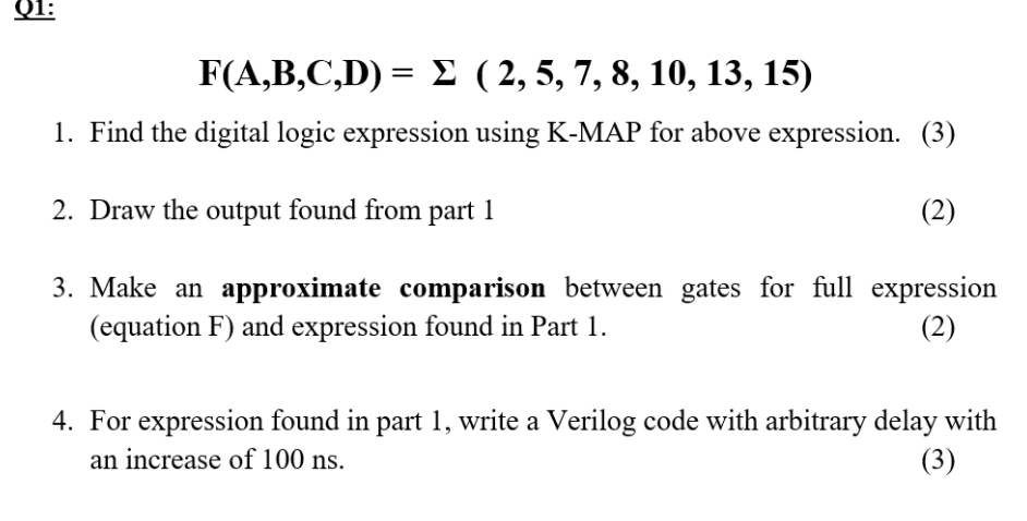 Solved Q1: F(A,B,C,D) = {(2, 5, 7, 8, 10, 13, 15) 1. Find | Chegg.com