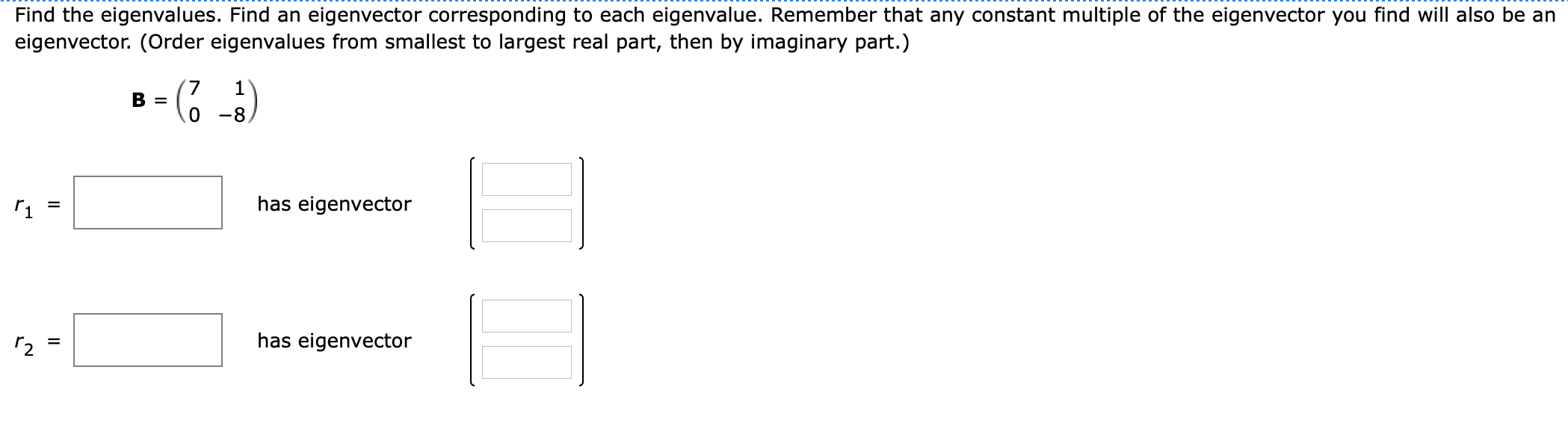 Solved Find the eigenvalues. Find an eigenvector | Chegg.com
