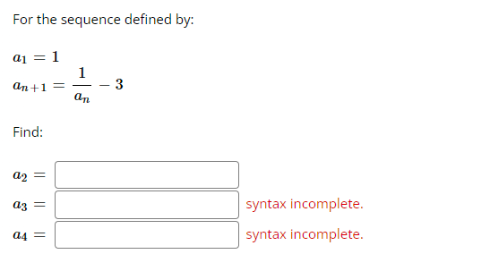 Solved For the sequence defined by: a1=1an+1=an1−3 Find: | Chegg.com