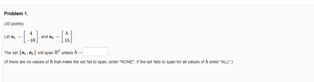 Solved Let a1=[4−10], and a2=[h15] The set {a1,a2} will span | Chegg.com