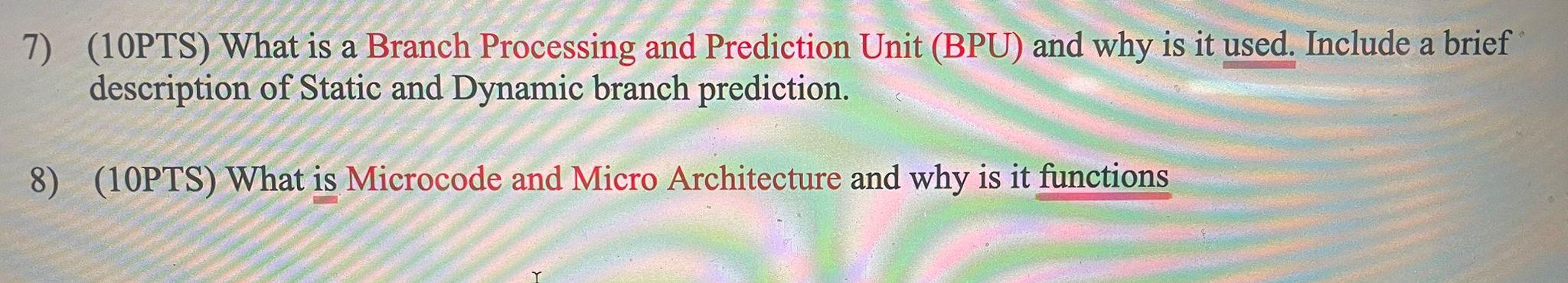 Solved 7) (10PTS) What is a Branch Processing and Prediction | Chegg.com