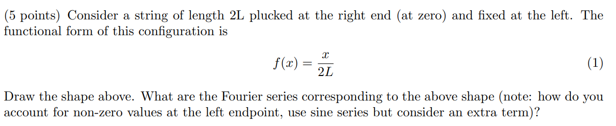 Solved (5 points) Consider a string of length 2L plucked at | Chegg.com