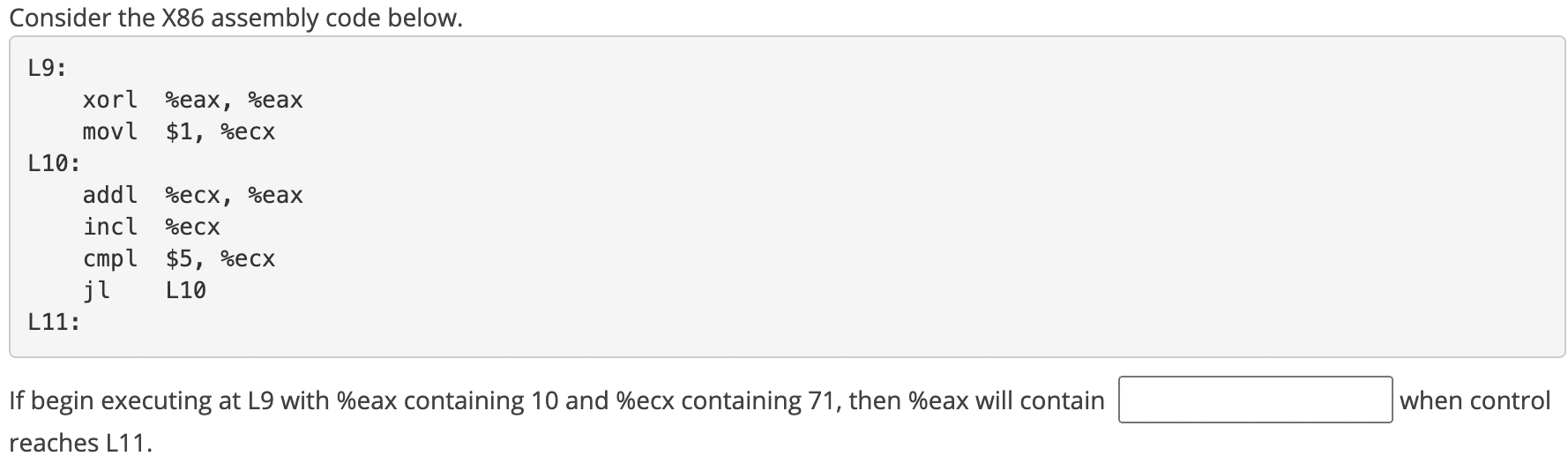 Solved Consider the X86 assembly code below. L9: xorl Seax, | Chegg.com