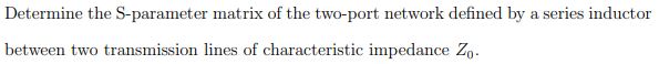Solved Determine the S-parameter matrix of the two-port | Chegg.com